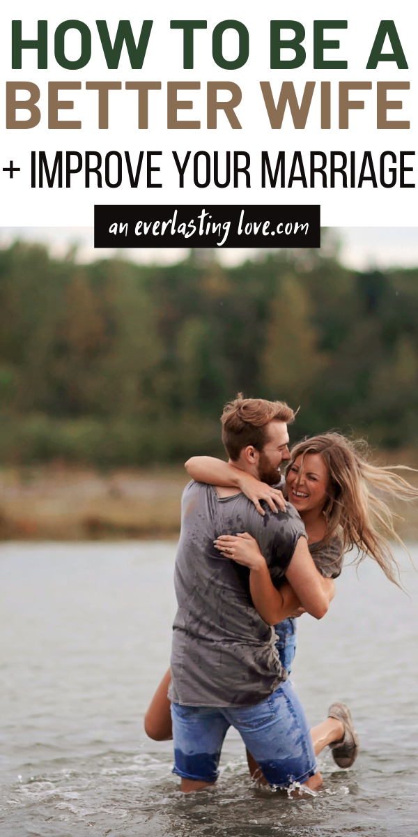 How to Be a Better Wife: 10 Tips to Improve Your Marriage | An ...