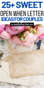 25+ Open When Letter Ideas for Couples | An Everlasting Love
